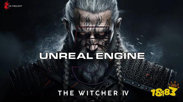 虚幻5引擎立大功！CDPR赞不绝口：《巫师4》开发？小菜一碟！_18183.com